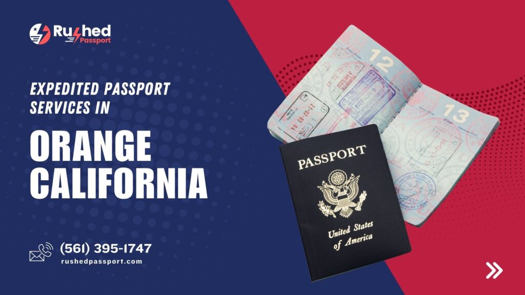 Orange Emergency Passport, Expedited Passport Services in Orange, CA